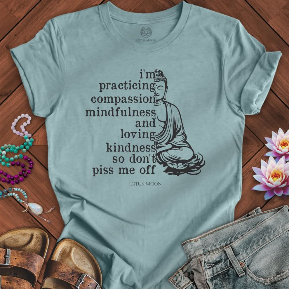 Funny Mindfulness T-Shirt – Practicing Compassion with a Side of Sass ...